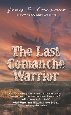 The Last Comanche Warrior by James D. Crownover | Goodreads