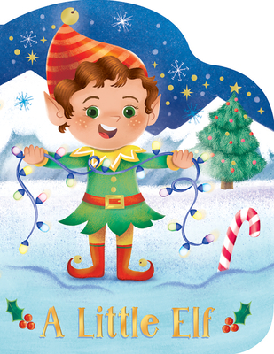 A Little Elf - An Elf-Shaped Christmas Board Book by Holly Berry-Byrd ...