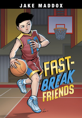 Fast-break Friends (Jake Maddox Sports Stories) by Stevens | Goodreads