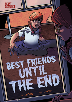 Best Friends Until the End (Scary Graphics) by Foxe | Goodreads