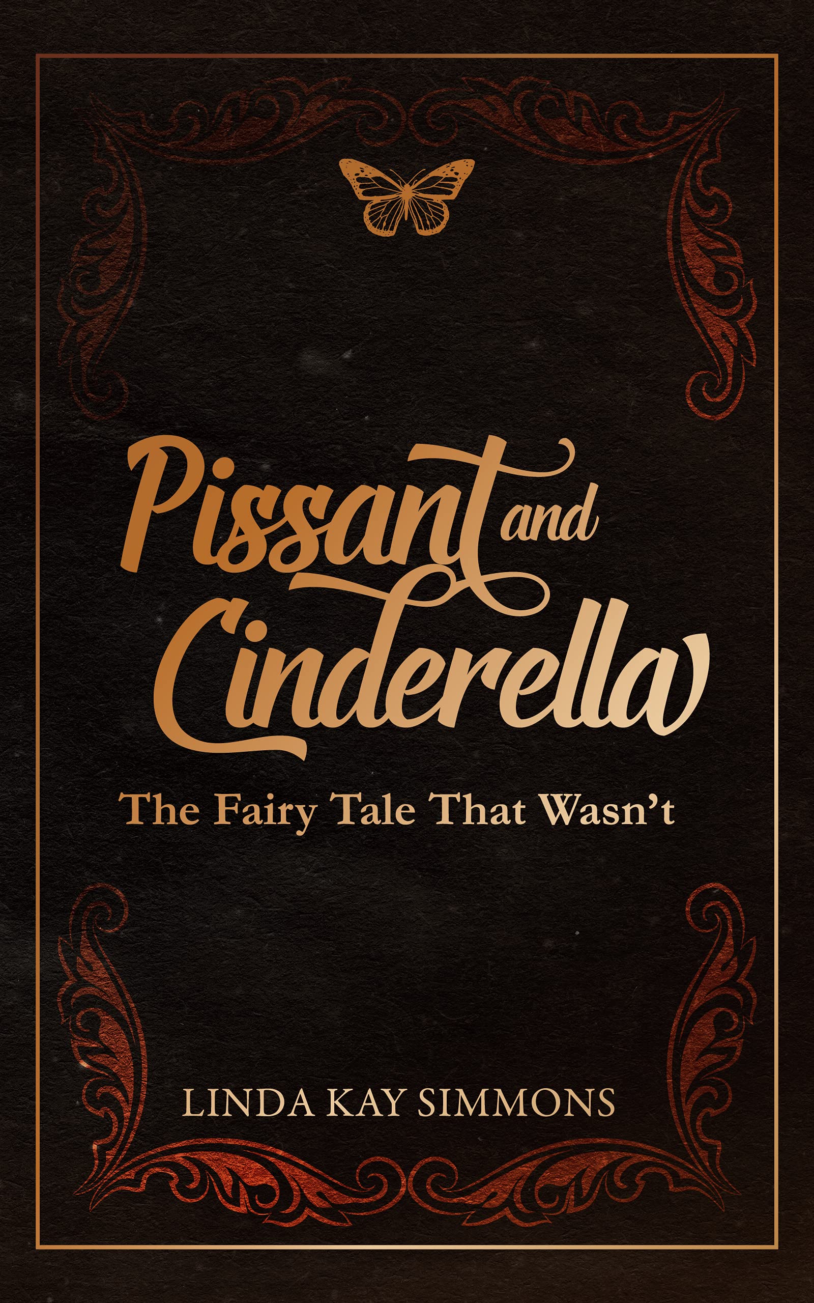 Pissant and Cinderella: The Fairy Tale That Wasn't by Linda Simmons ...