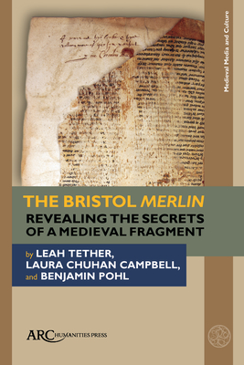The Bristol Merlin: Revealing the Secrets of a Medieval Fragment by ...
