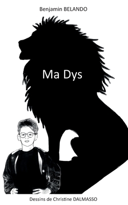 Ma Dys: La dyslexie a changé ma vie by Benjamin Belando | Goodreads