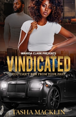 Vindicated (Wahida Clark Presents) by Tasha Macklin | Goodreads