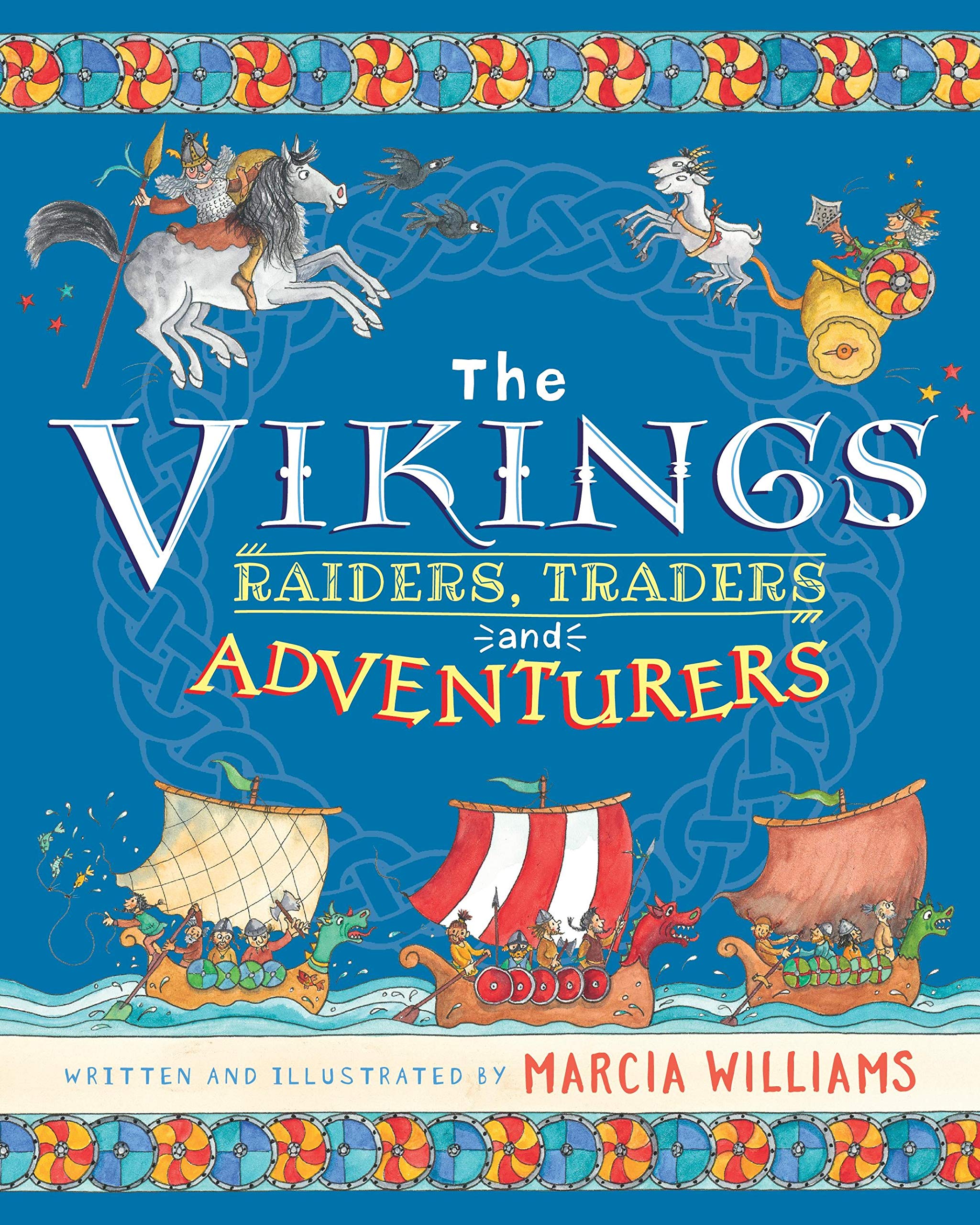 Vikings Raiders Traders & Adventurers by Marcia Williams | Goodreads