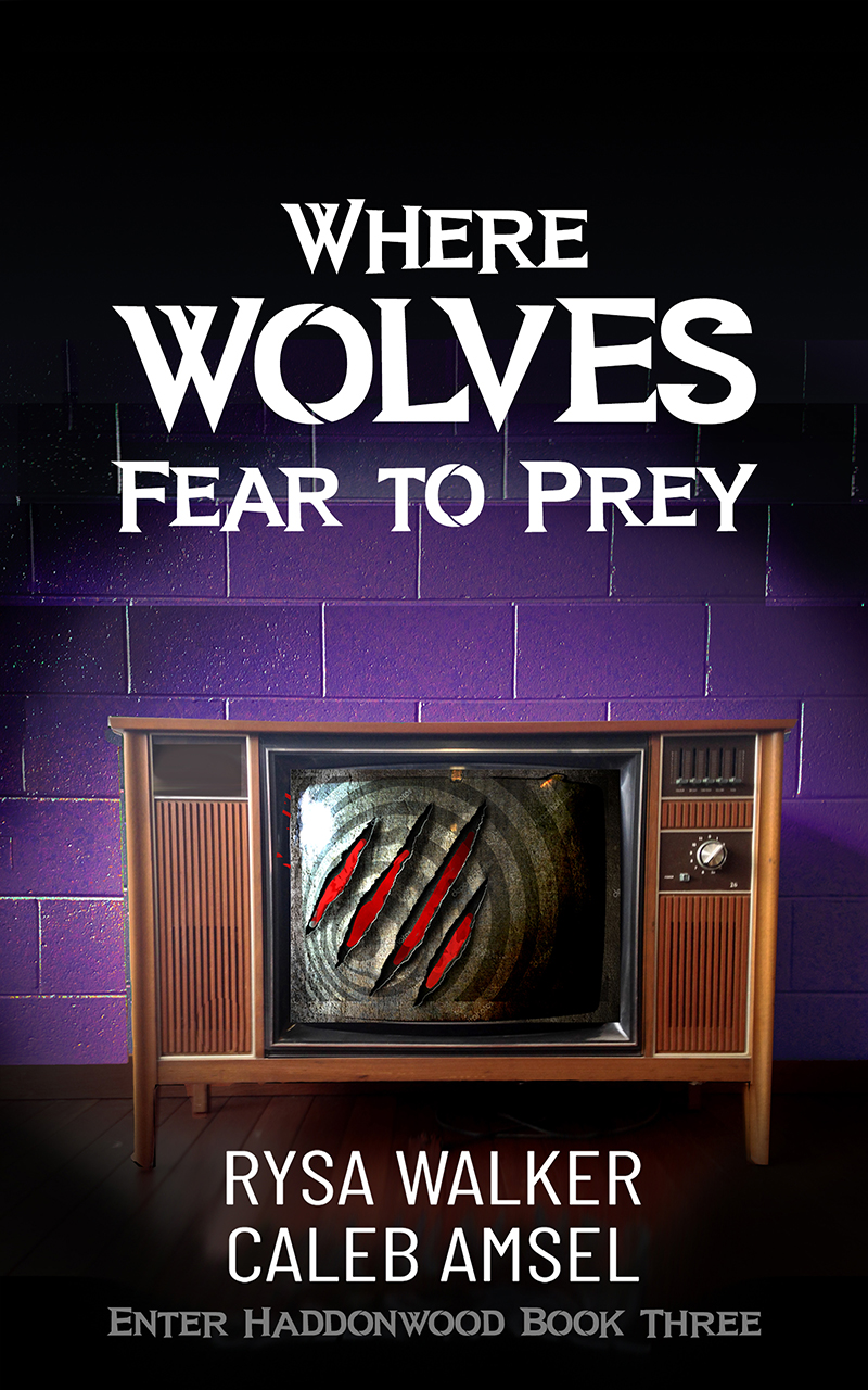 Where Wolves Fear to Prey (Enter Haddonwood, #3) by Rysa Walker | Goodreads