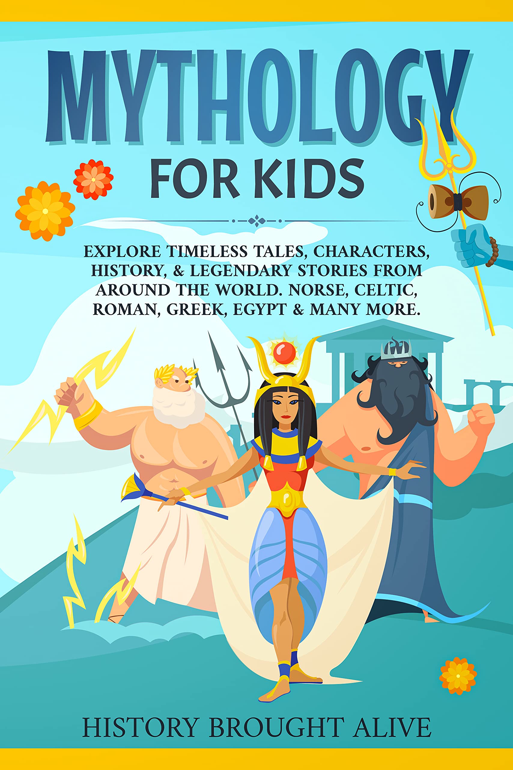 Mythology for Kids: Explore Timeless Tales, Characters, History ...