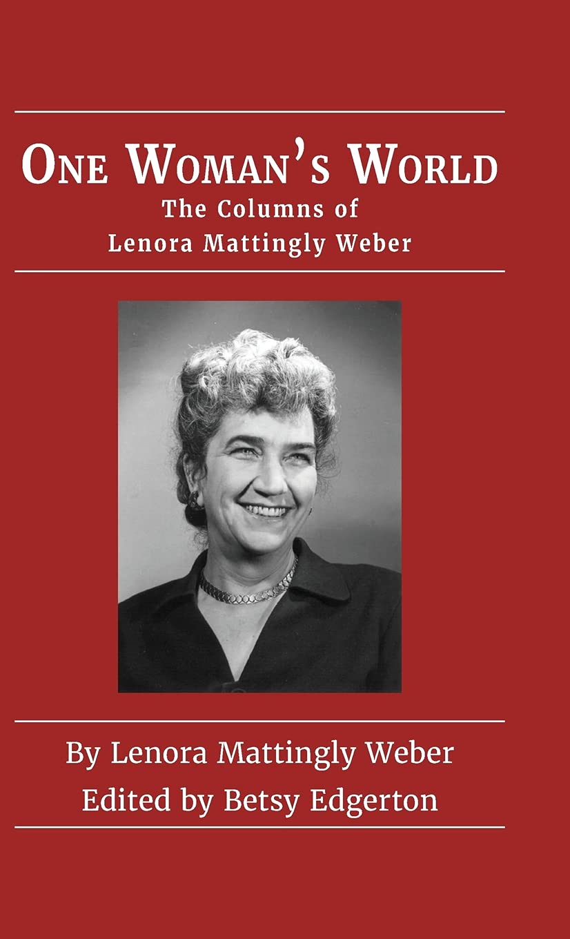 One Woman's World: The Columns of Lenora Mattingly Weber by Lenora Mattingly Weber | Goodreads