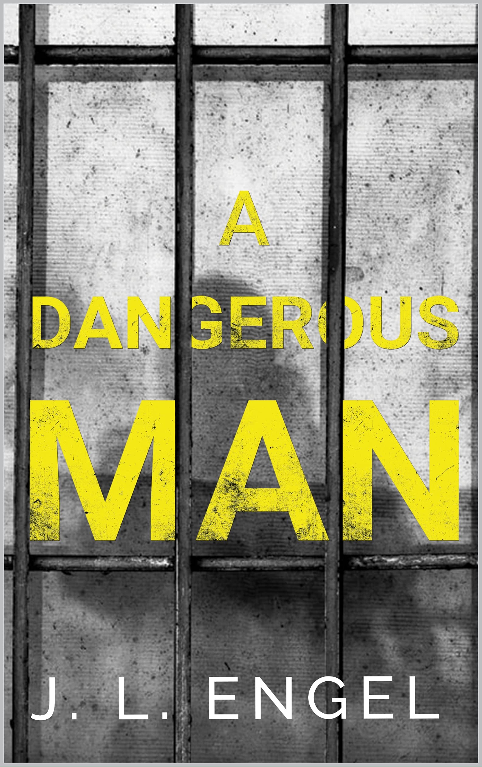 A Dangerous Man by J.L. Engel | Goodreads