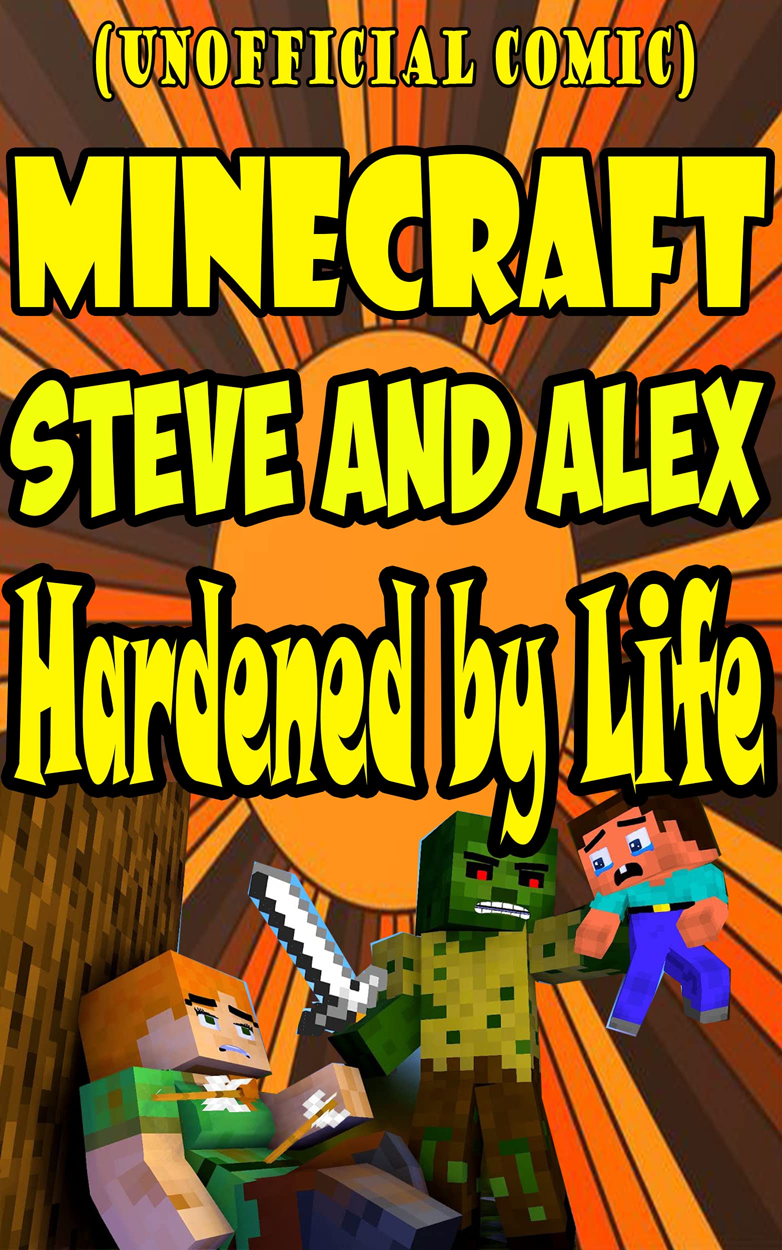 Adventure Of Minecraft Life Alex And Steve Comics: Hardened by Life by ...