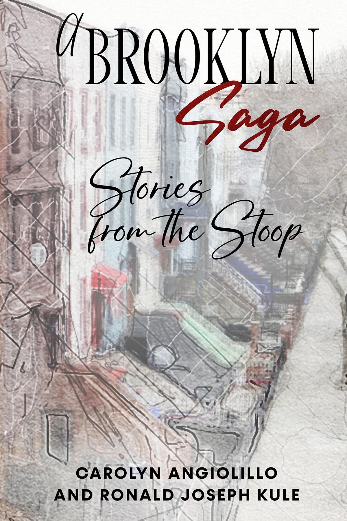 A Brooklyn Saga: Stories from the Stoop by Carolyn Angiolillo | Goodreads