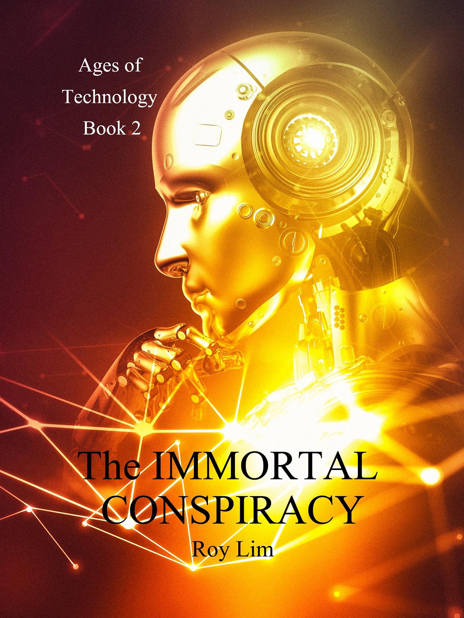 The Immortal Conspiracy (Ages of Technology Book 2) by Roy Lim | Goodreads