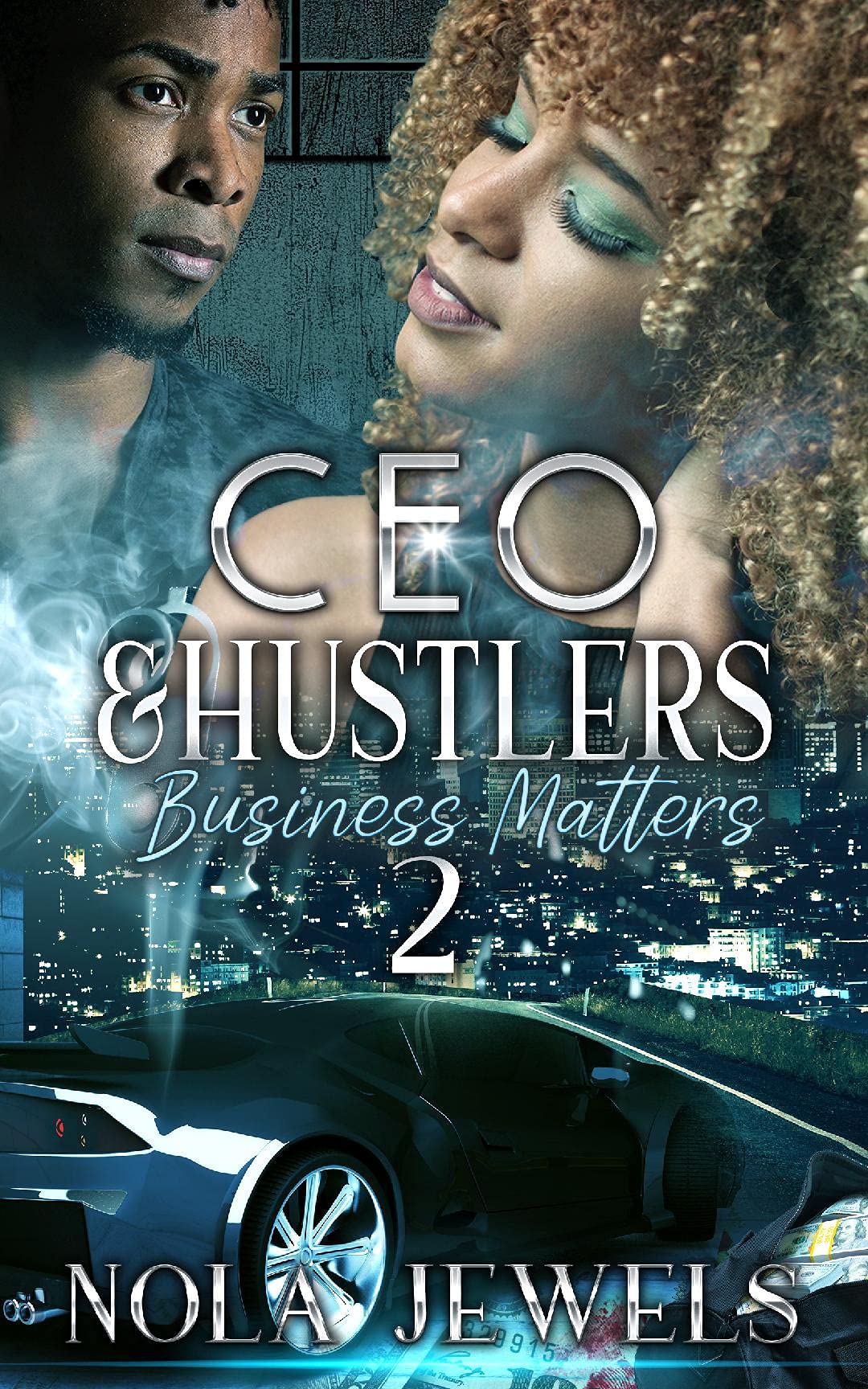 CEO & Hustlers Business Matters 2 by Nola Jewels | Goodreads