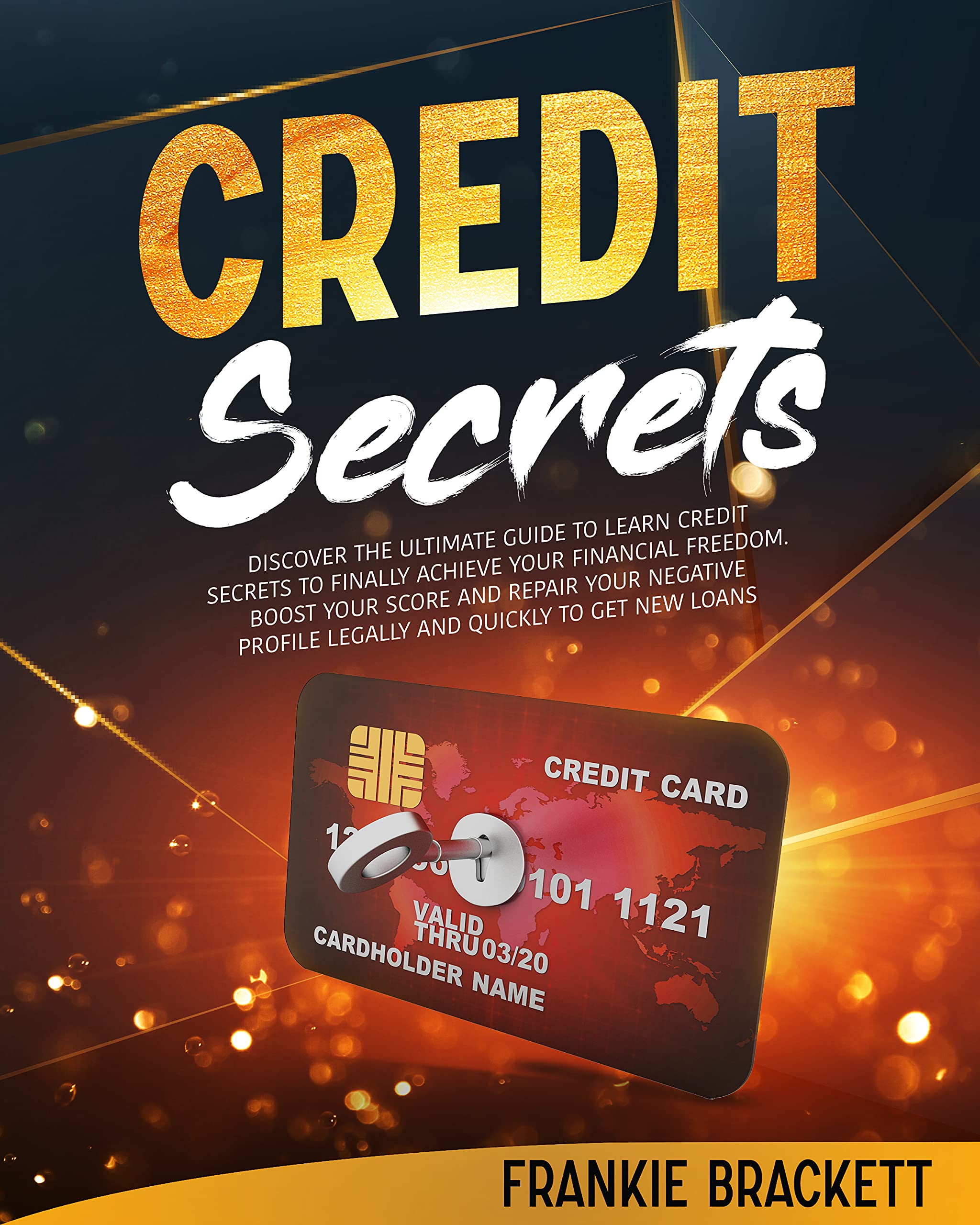 Credit Secrets: Discover The Ultimate Guide to Learn Credit Secrets to ...