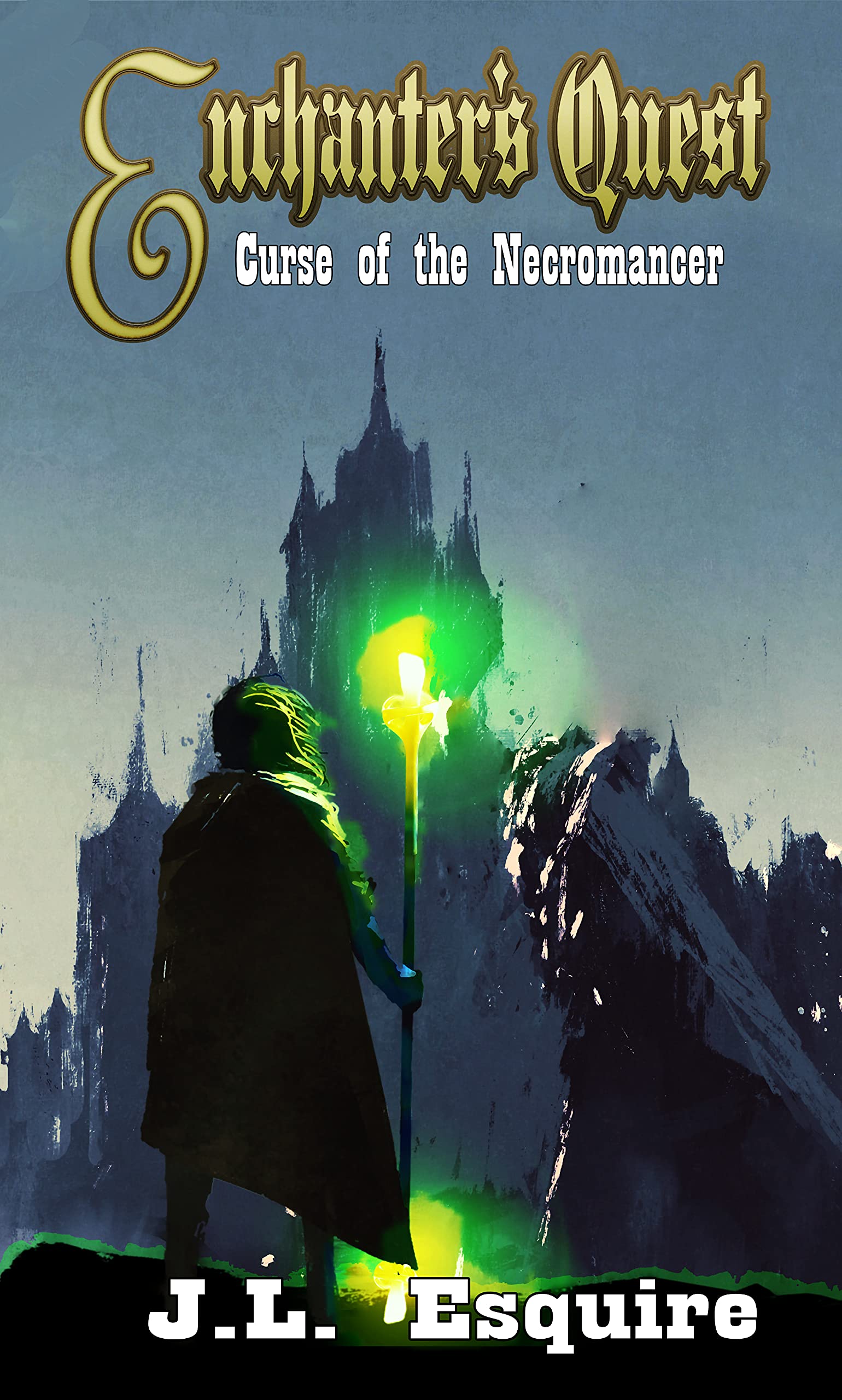 Enchanter's Quest: Curse of the Necromancer by JL Esquire | Goodreads