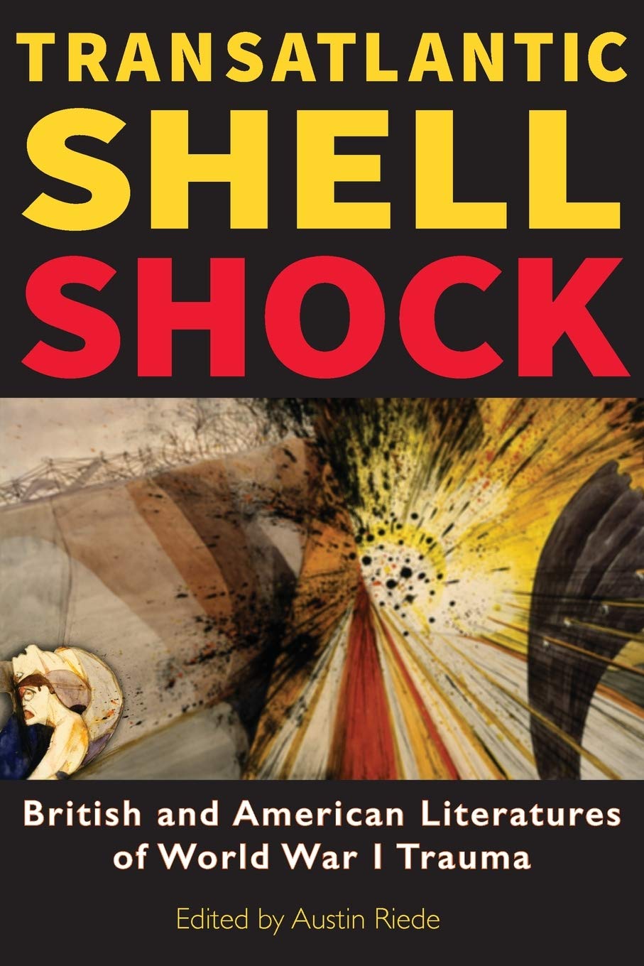 Transatlantic Shell Shock: British and American Literatures of World ...