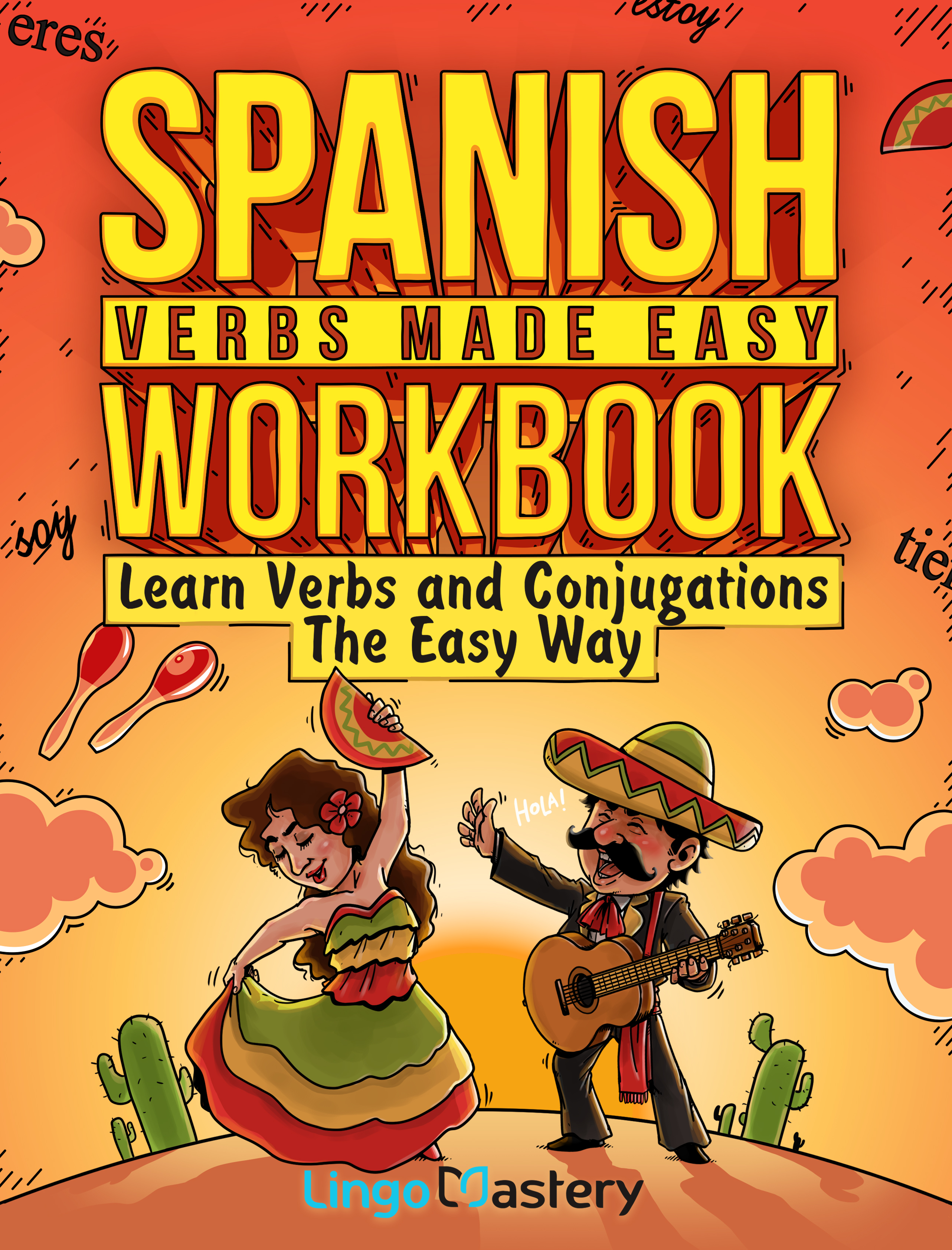 Spanish Verbs Made Easy Workbook: Learn Verbs and Conjugations The Easy ...
