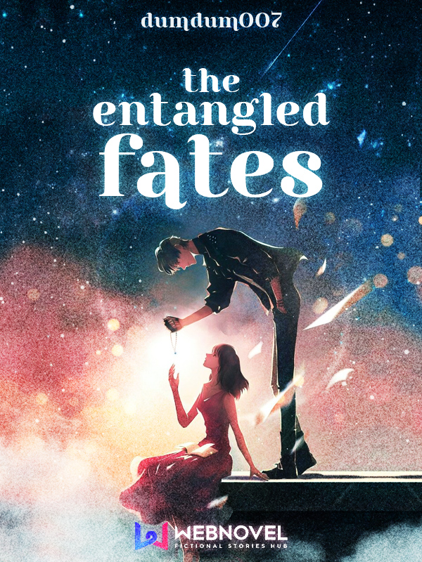 The Entangled Fates by dumdum007 | Goodreads