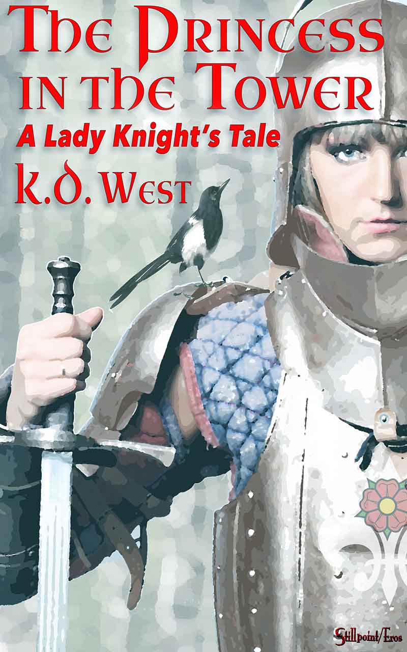 The Princess in the Tower: A Lady Knight Tale by K.D. West | Goodreads
