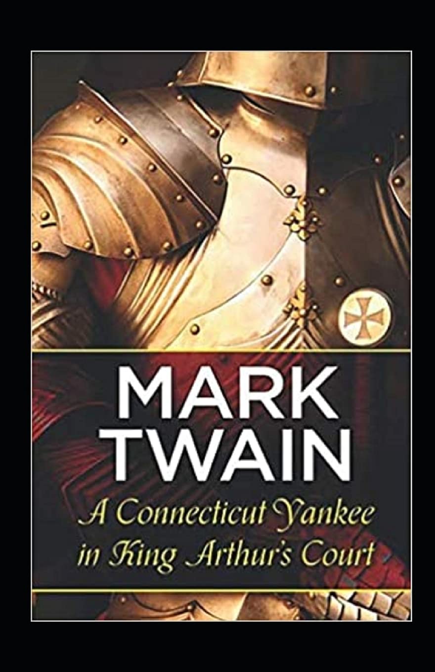 A Connecticut Yankee in King Arthur's Court Annotated by Mark Twain ...