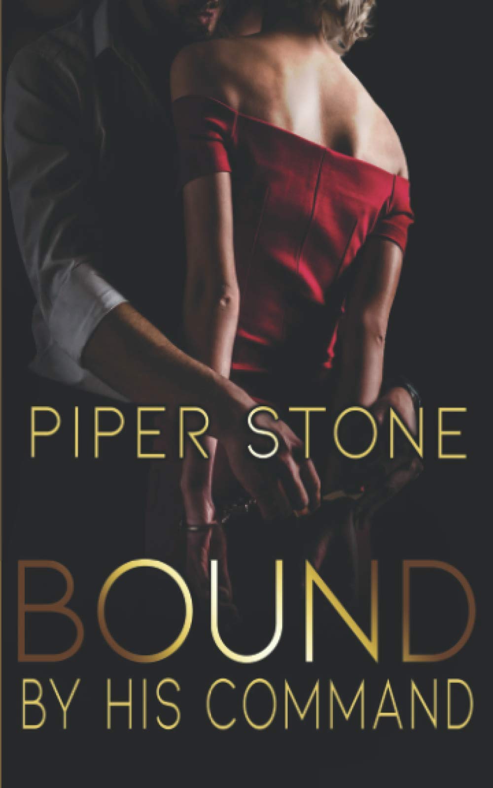 Bound by His Command by Piper Stone | Goodreads