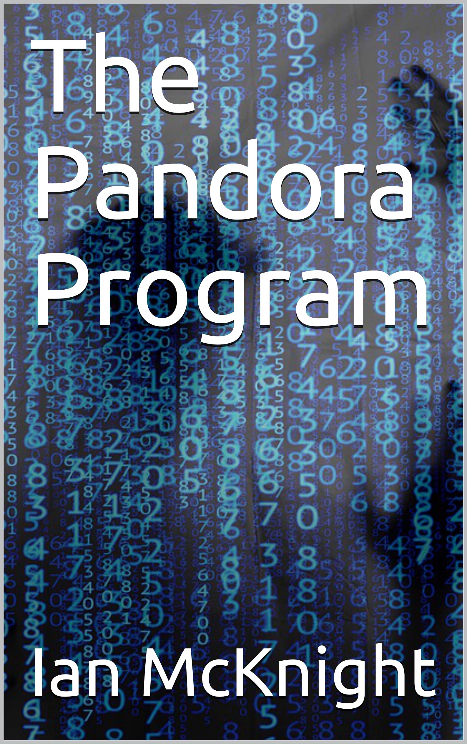 The Pandora Program (Crime novels Book 4) by Ian McKnight | Goodreads