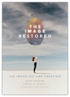 The Image Restored: The Imago Dei and Creation by Glenn Sunshine ...