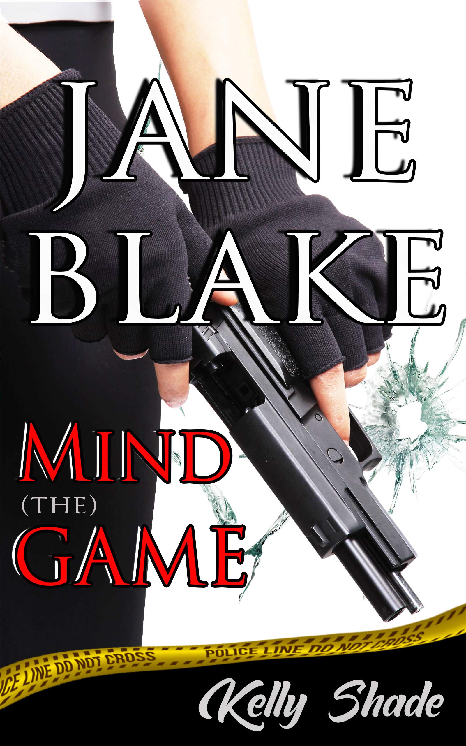 Jane Blake: Mind (the) Game (Jane Blake, #2) by Kelly Shade | Goodreads