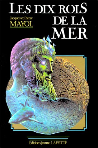 Les dix rois de la mer by Jacques Mayol | Goodreads