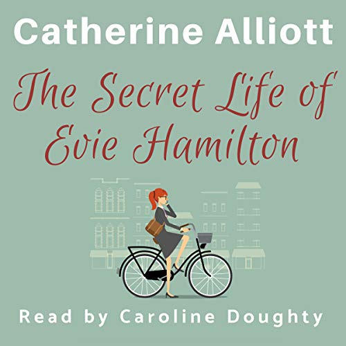 The Secret Life Of Evie Hamilton by Catherine Alliott | Goodreads
