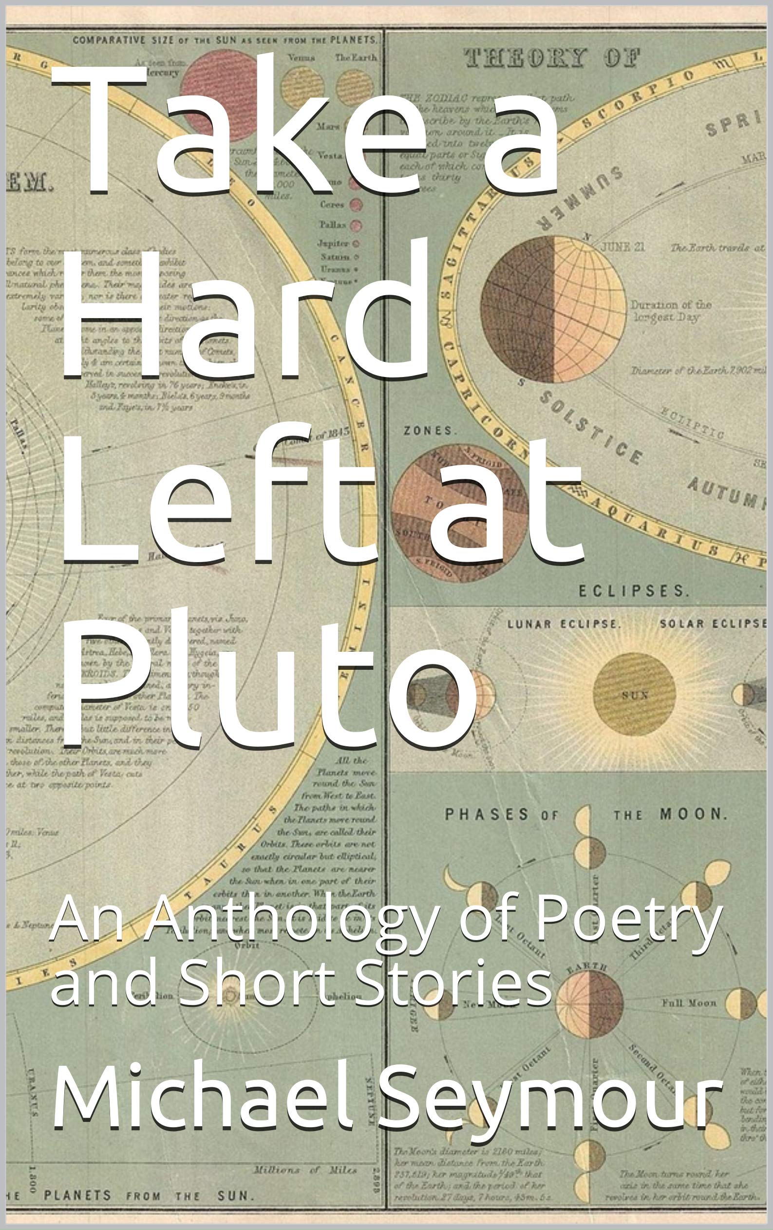 Take a Hard Left at Pluto: An Anthology of Poetry and Short Stories by ...