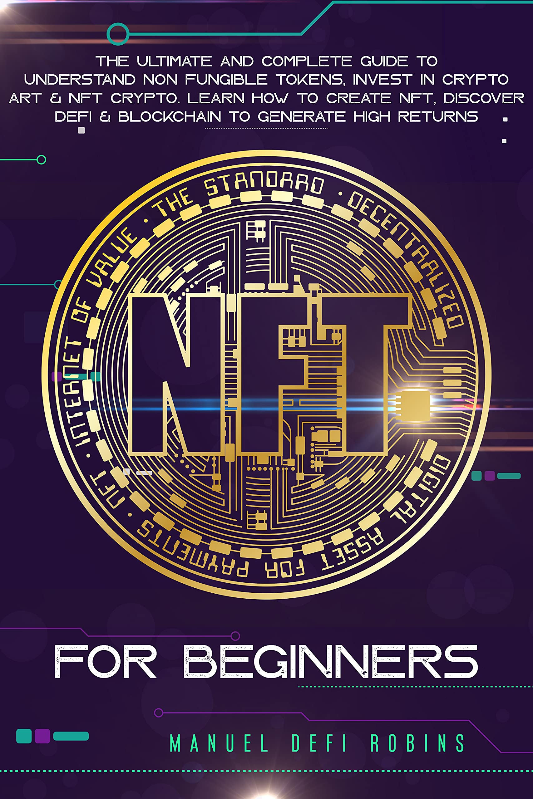 NFT For beginners: The ultimate and complete guide to understand non fungible tokens, invest in ...