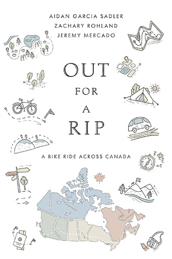 Out for a Rip: A Bike Ride Across Canada by Aidan Garcia Sadler | Goodreads