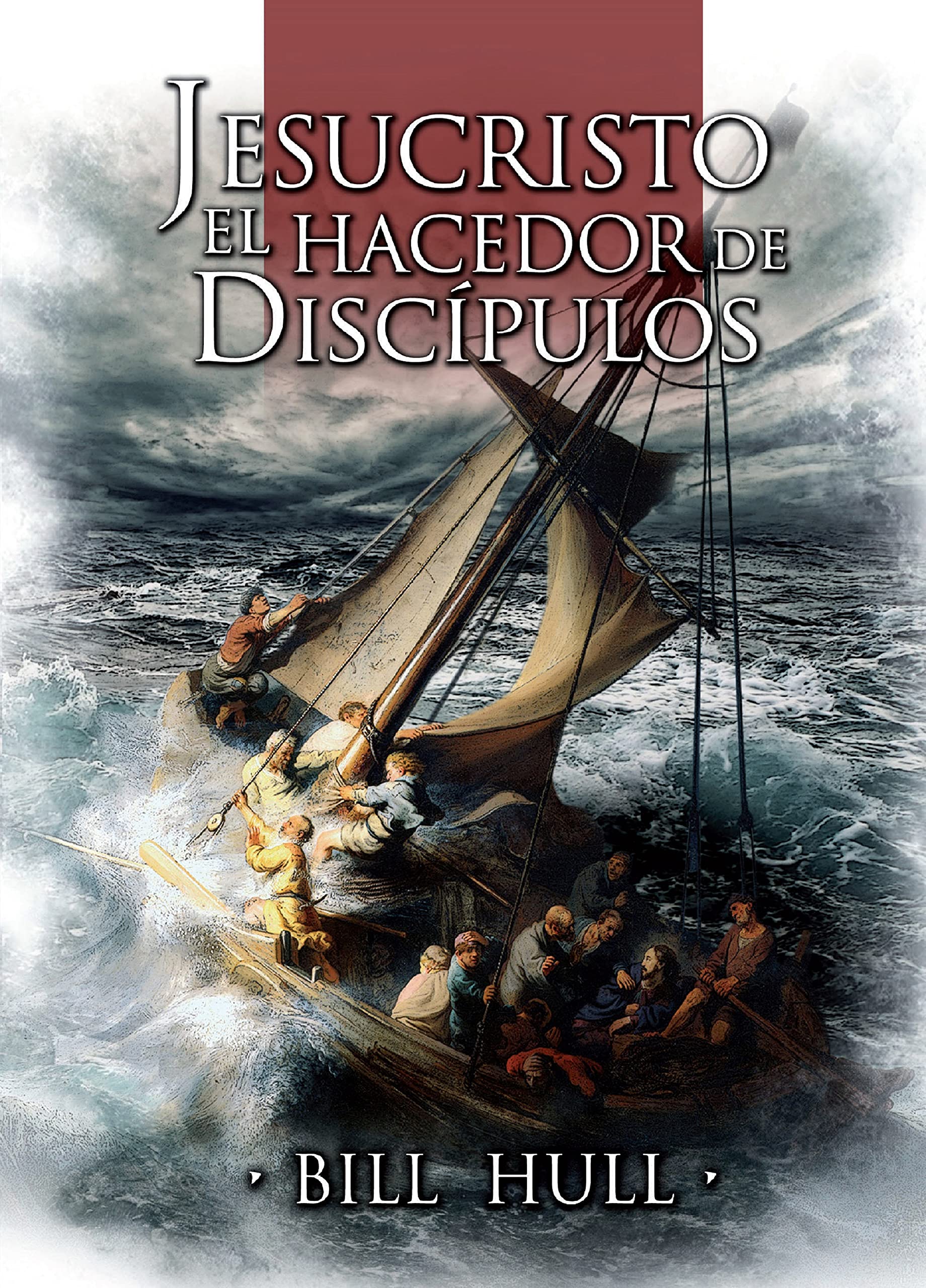 Jesucristo, el Hacedor de Discípulos (Spanish Edition) by Bill Hull ...