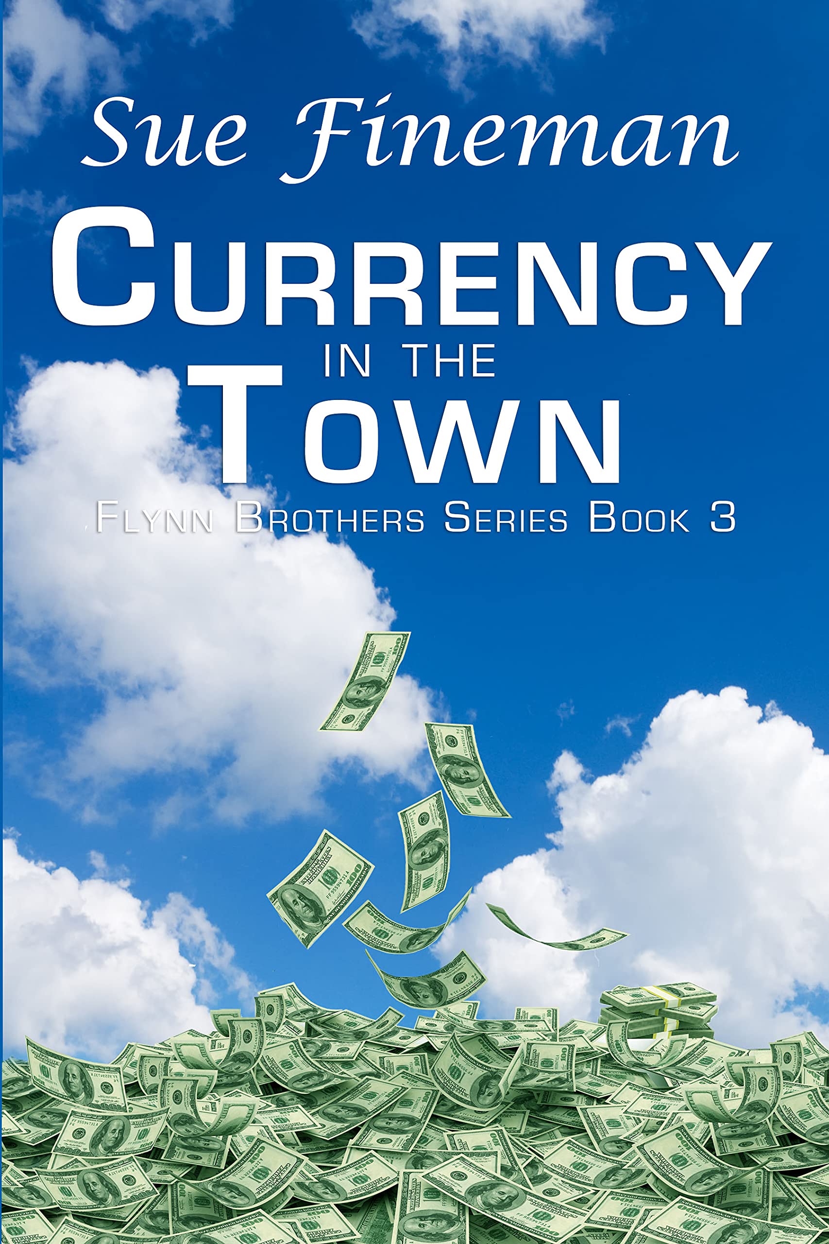 Currency in the Town (Flynn Brothers Book 3) by Sue Fineman | Goodreads