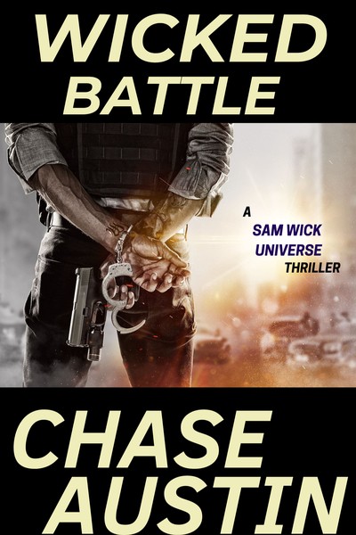 Wicked Battle (Sam Wick Universe) by Chase Austin | Goodreads