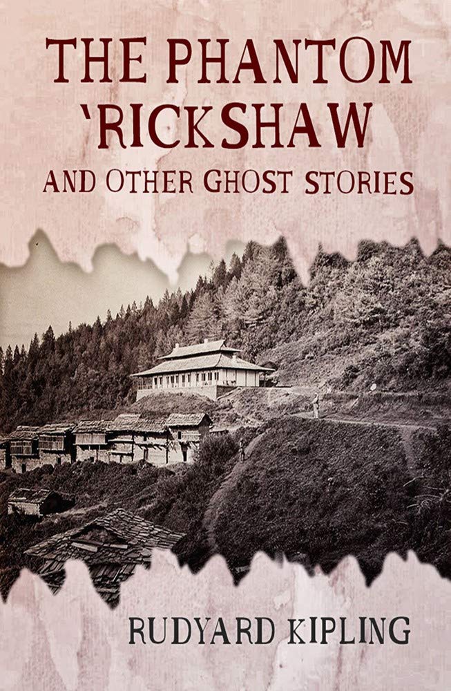 The Phantom Rickshaw and Other Ghost Stories Illustrated by Rudyard Kipling | Goodreads