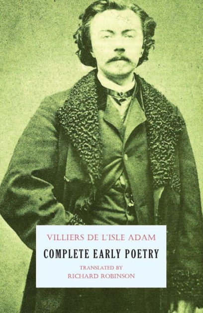 Complete Early Poetry by Auguste de Villiers de l'Isle-Adam | Goodreads