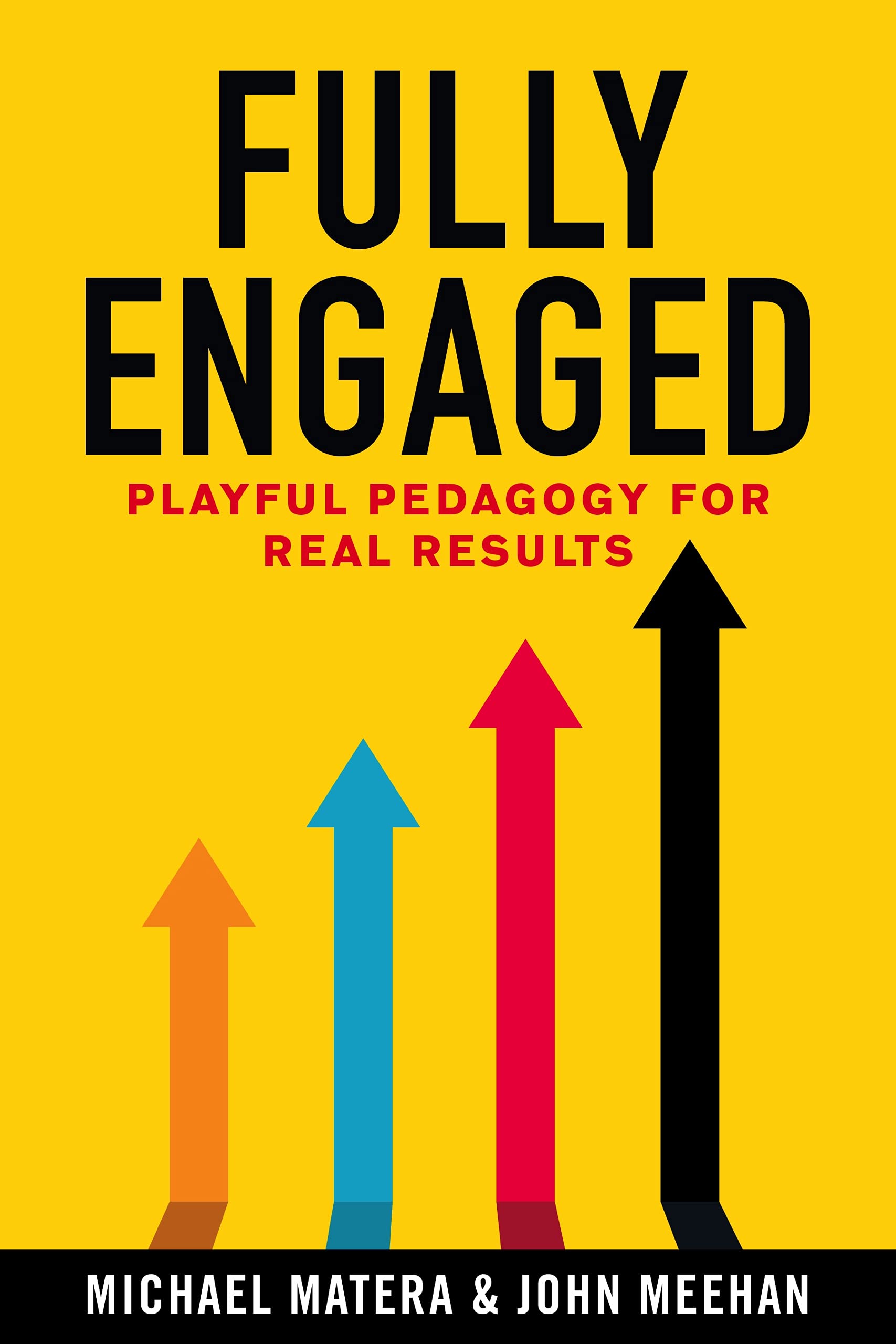 Fully Engaged: Playful Pedagogy for Real Results by Michael Matera ...