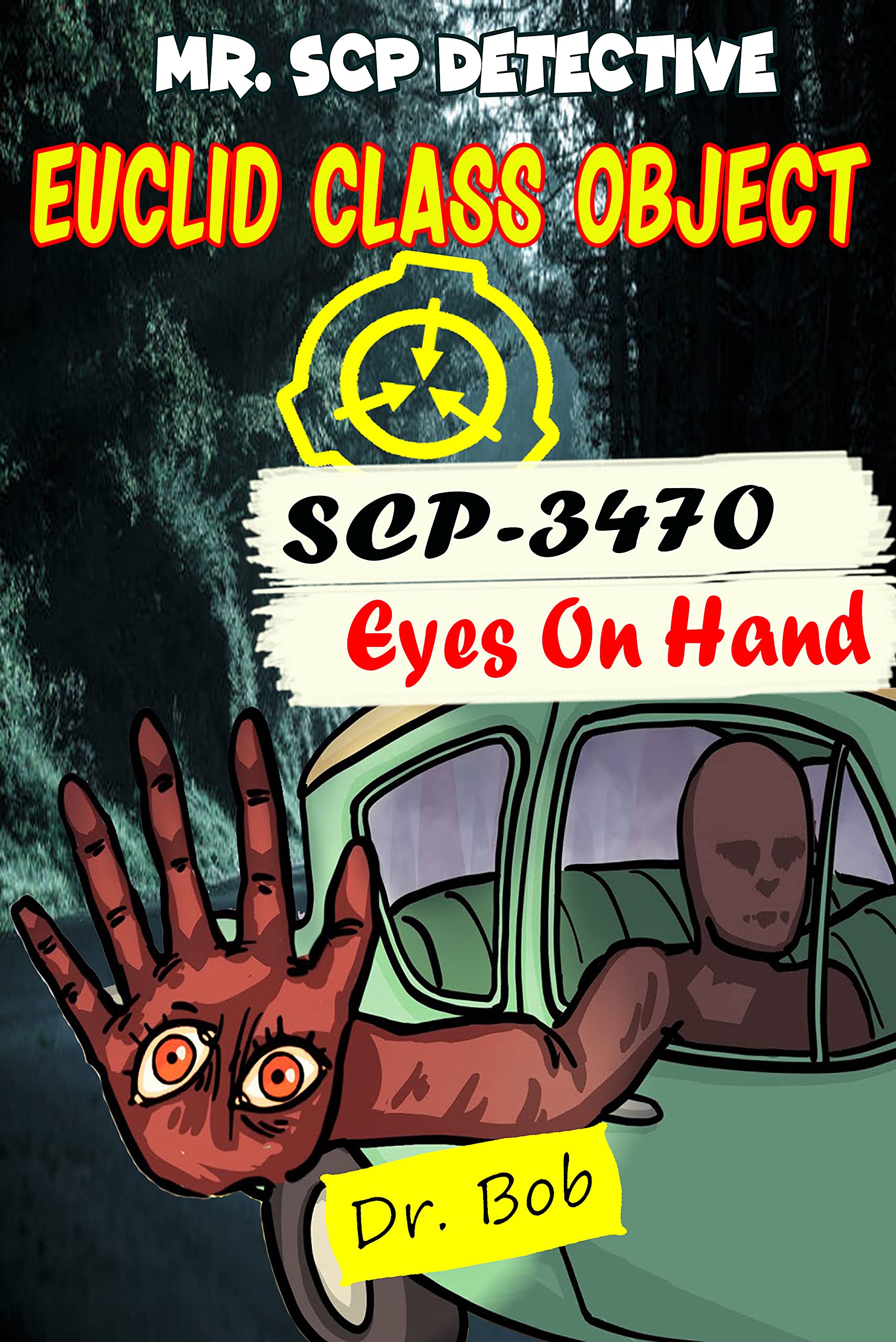 Mr SCP Detective | EUCLID Class Object - Eyes On Hand: Book4 SCP-3470 ...