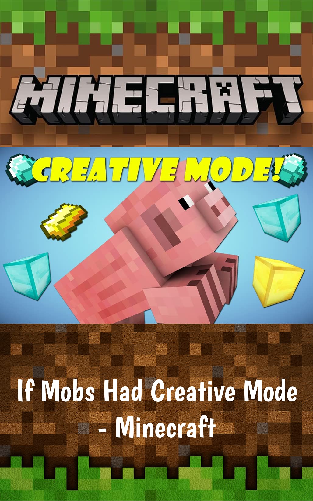 Minecraft: If Mobs Had Creative Mode - Minecraft by Kata Rina | Goodreads