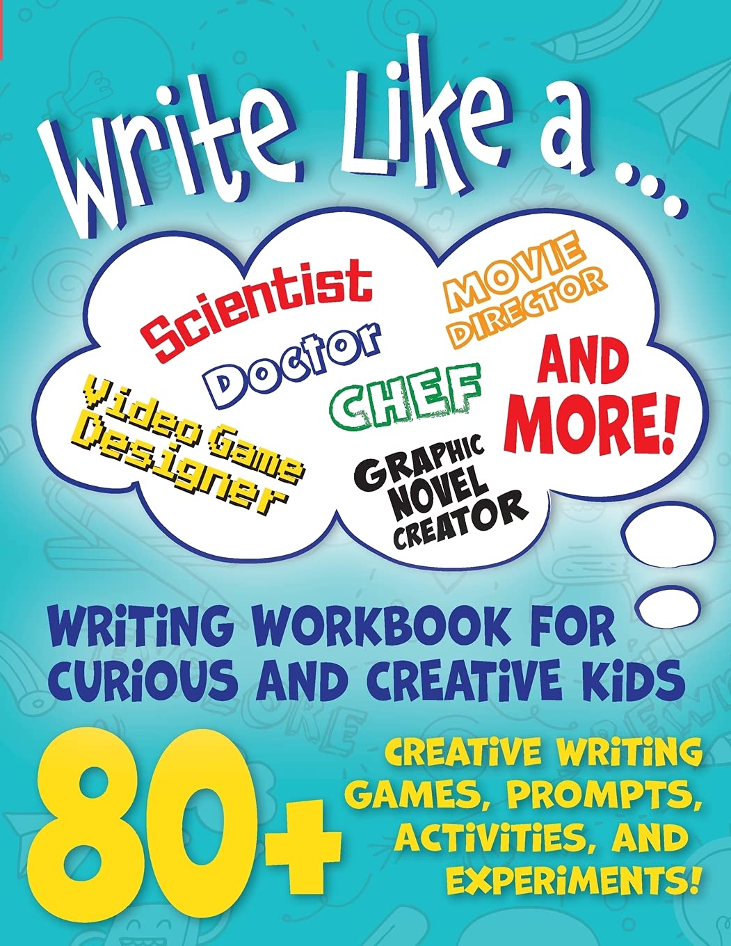 Write Like a ...: Creative Writing Activity Workbook for Curious and ...