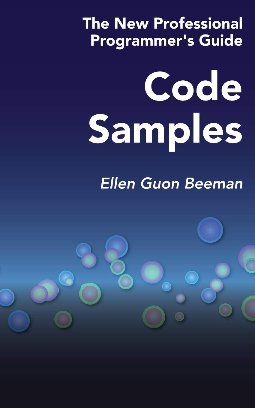 Code Samples The New Professional Programmer s Guide By Ellen Guon 