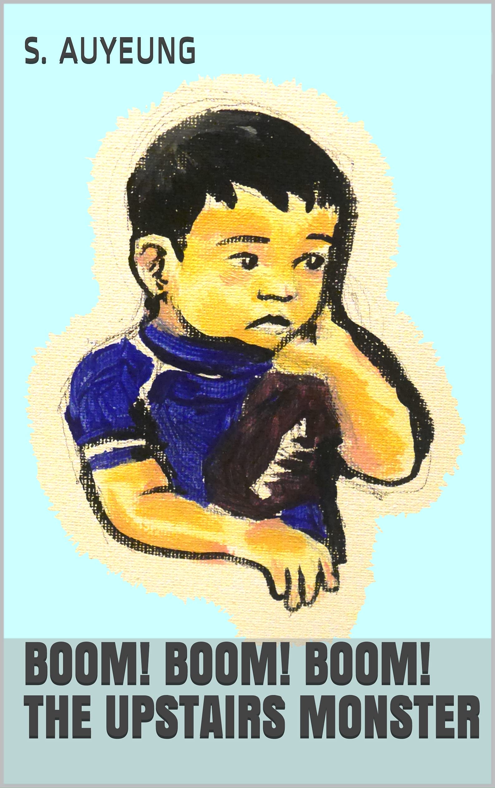 Boom! Boom! Boom! The Upstairs Monster by S. Auyeung | Goodreads