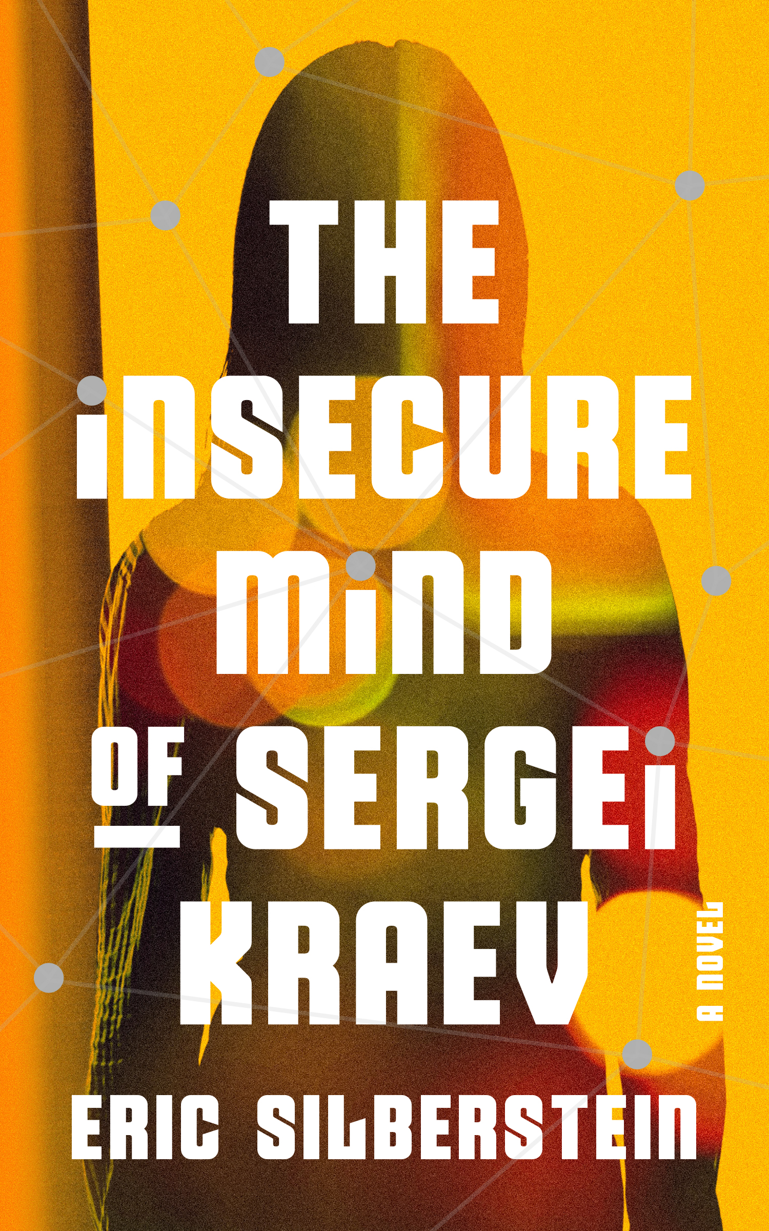 The Insecure Mind of Sergei Kraev by Eric Silberstein | Goodreads