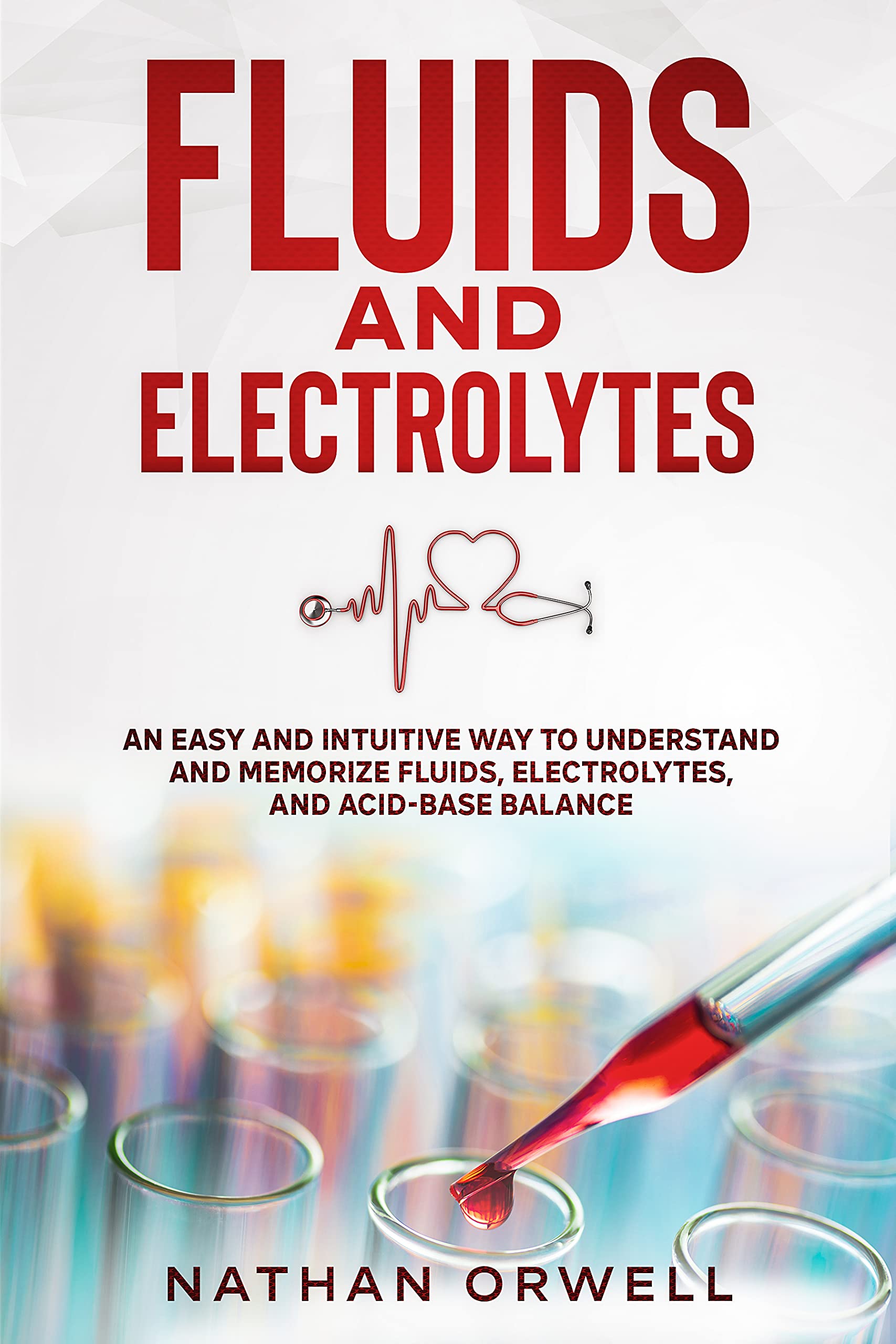 Fluids and Electrolytes: An Easy and Intuitive Way to Understand and ...