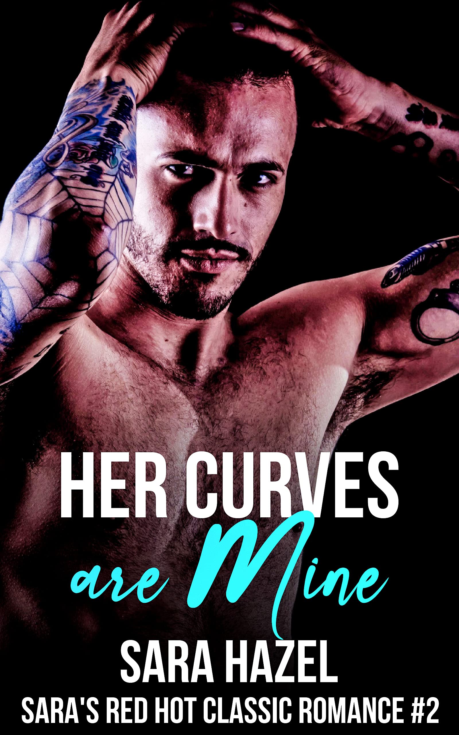Her Curves are Mine (Sara's Red Hot Classic Romance) by Sara Hazel ...