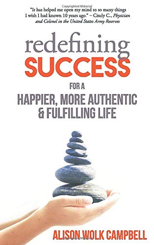 Redefining Success for a Happier, More Authentic and Fulfilling Life by ...