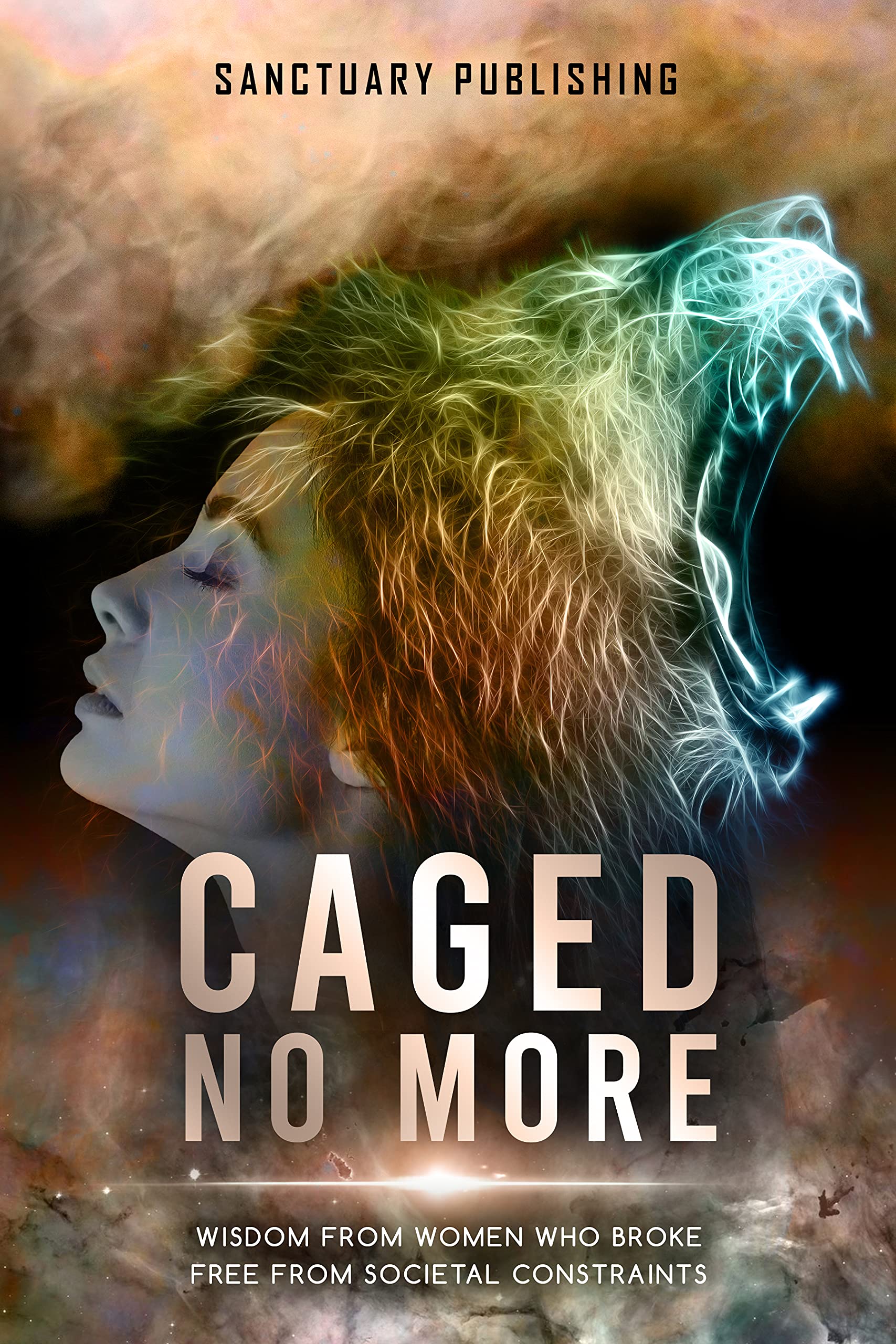 Caged No More: Wisdom From Women Who Broke Free From Societal ...