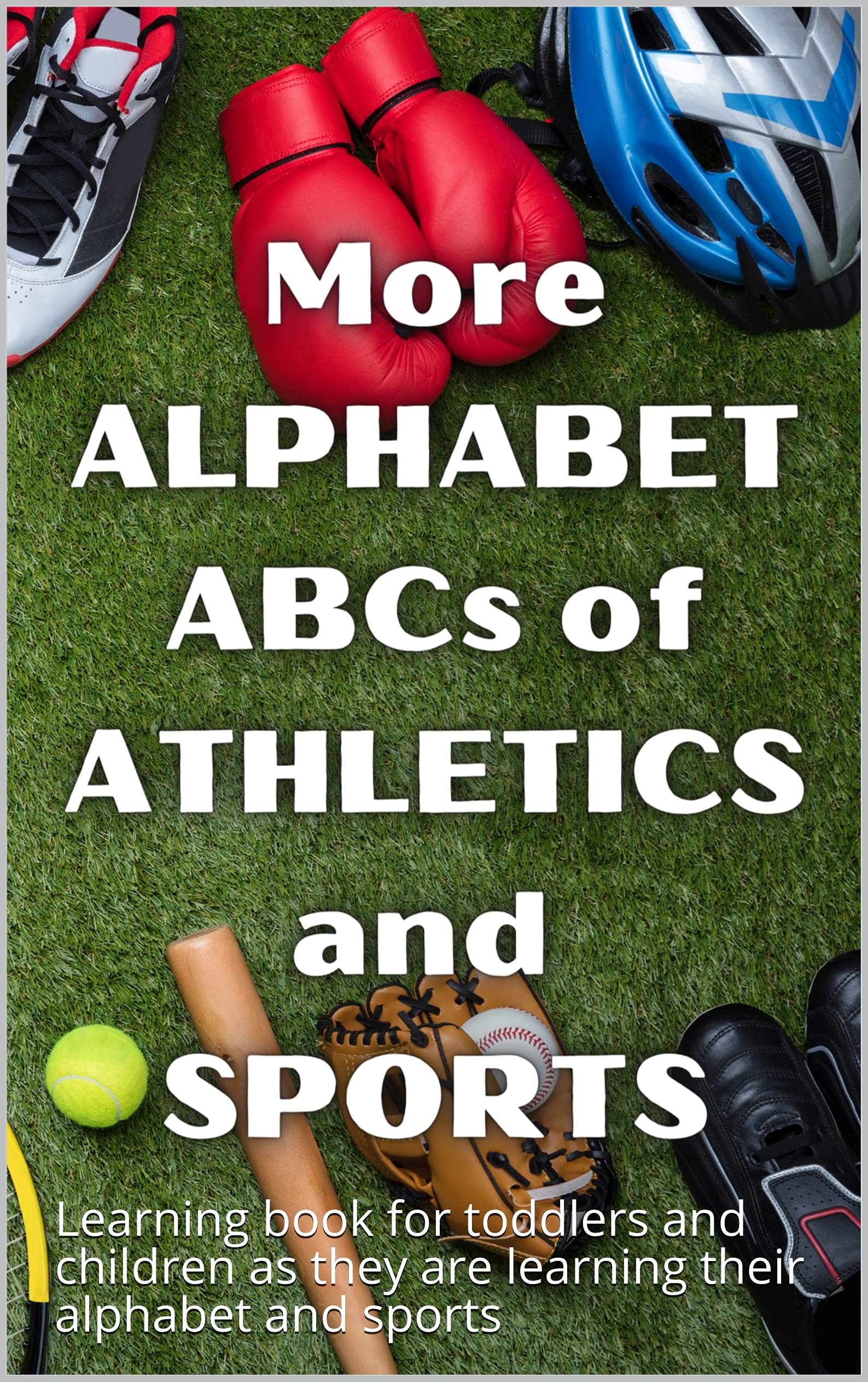 More Alphabet ABCs of Athletics and Sports: Learning book for toddlers ...